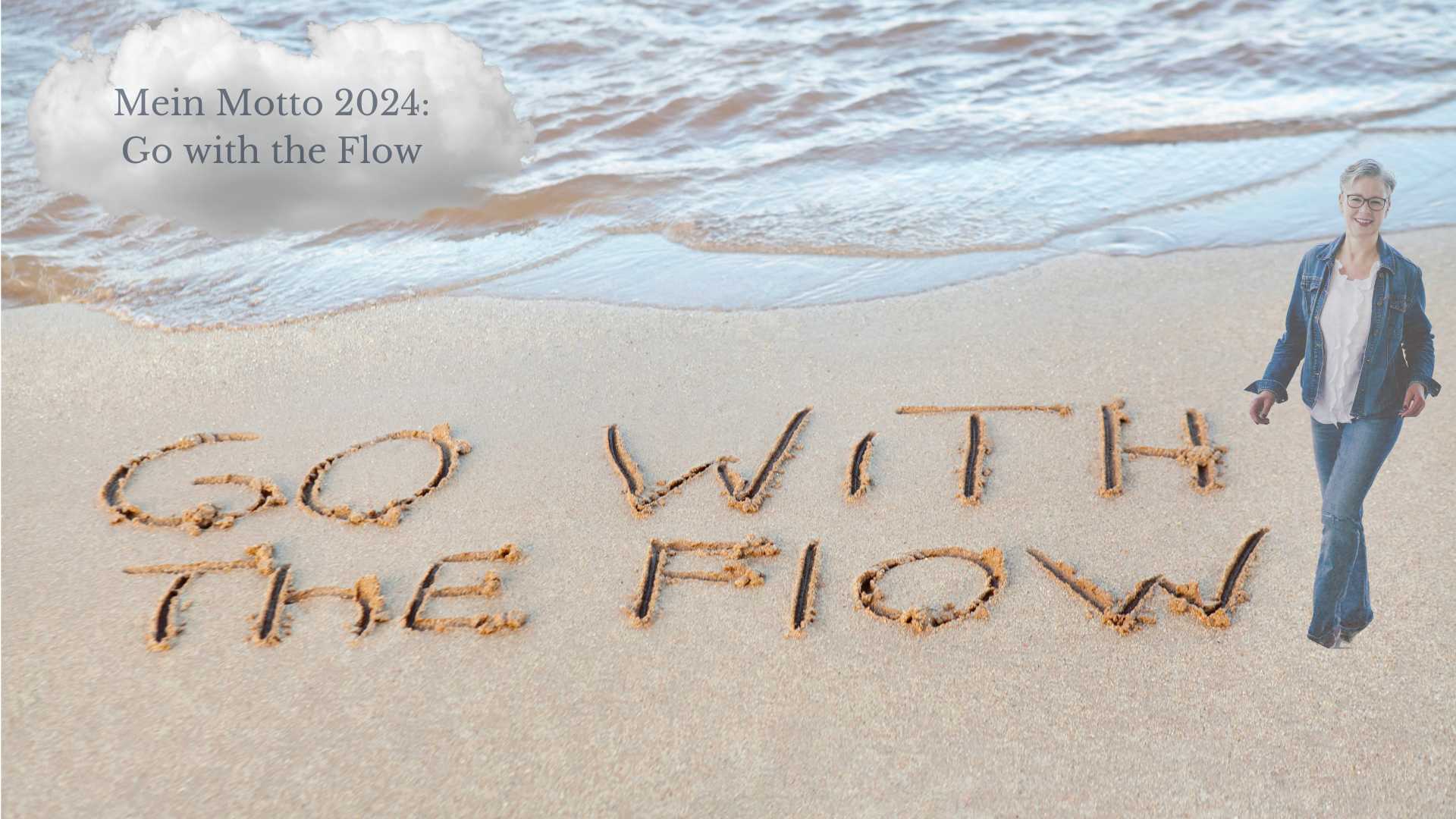 Mein Motto 2024: Go with the Flow - Silke Geissen